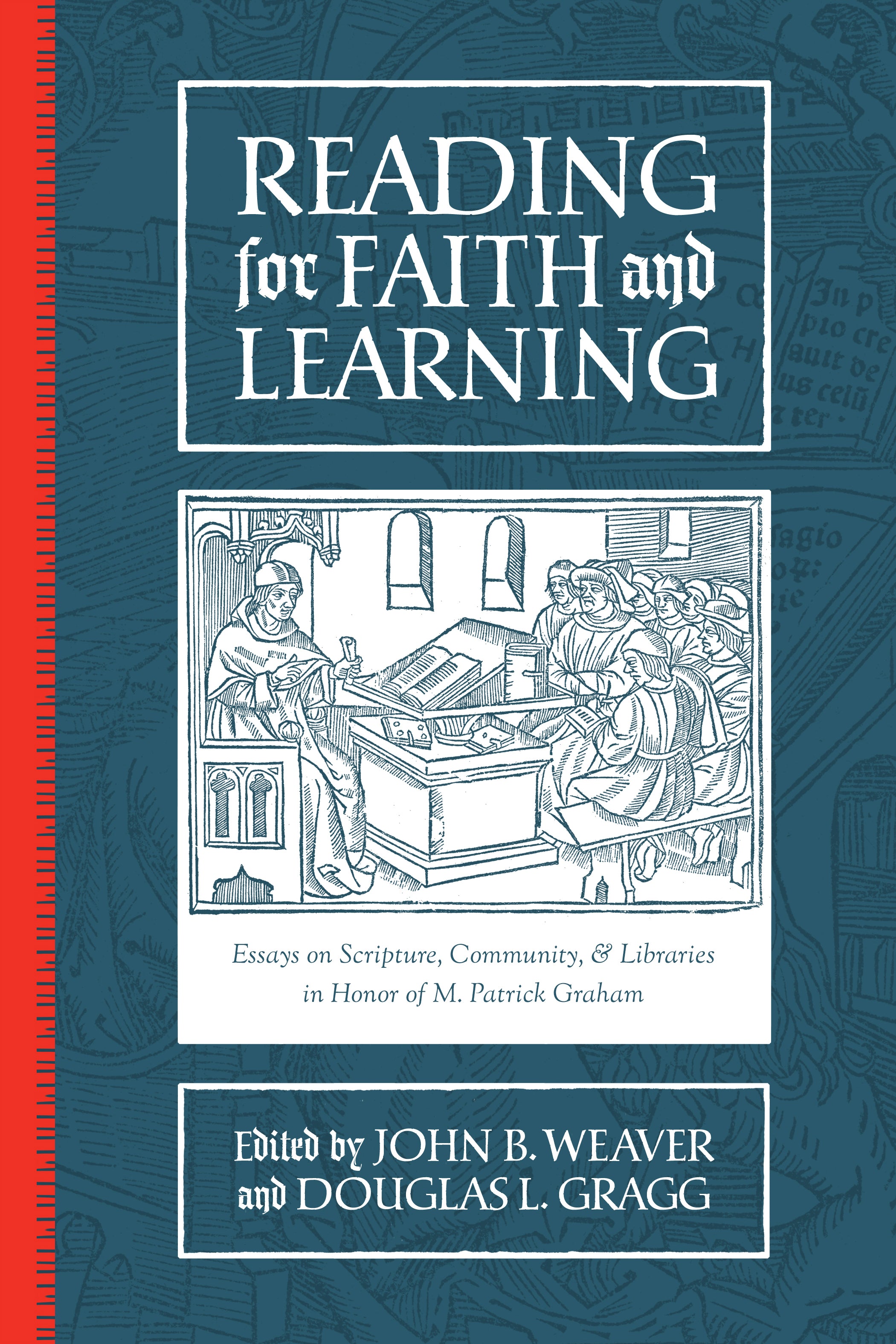 Reading for Faith and Learning: Essays on Scripture, Community, & Libr ...